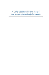 A Long Goodbye: Ed and Mary's Journey with Lewy Body Dementia